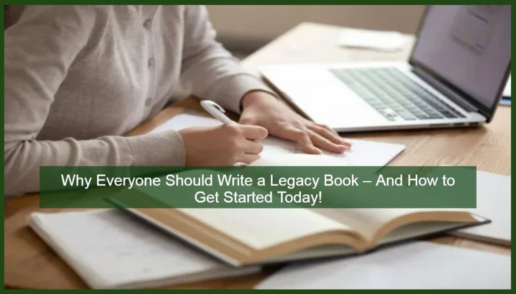 Why Everyone Should Write and Publish a Legacy Book